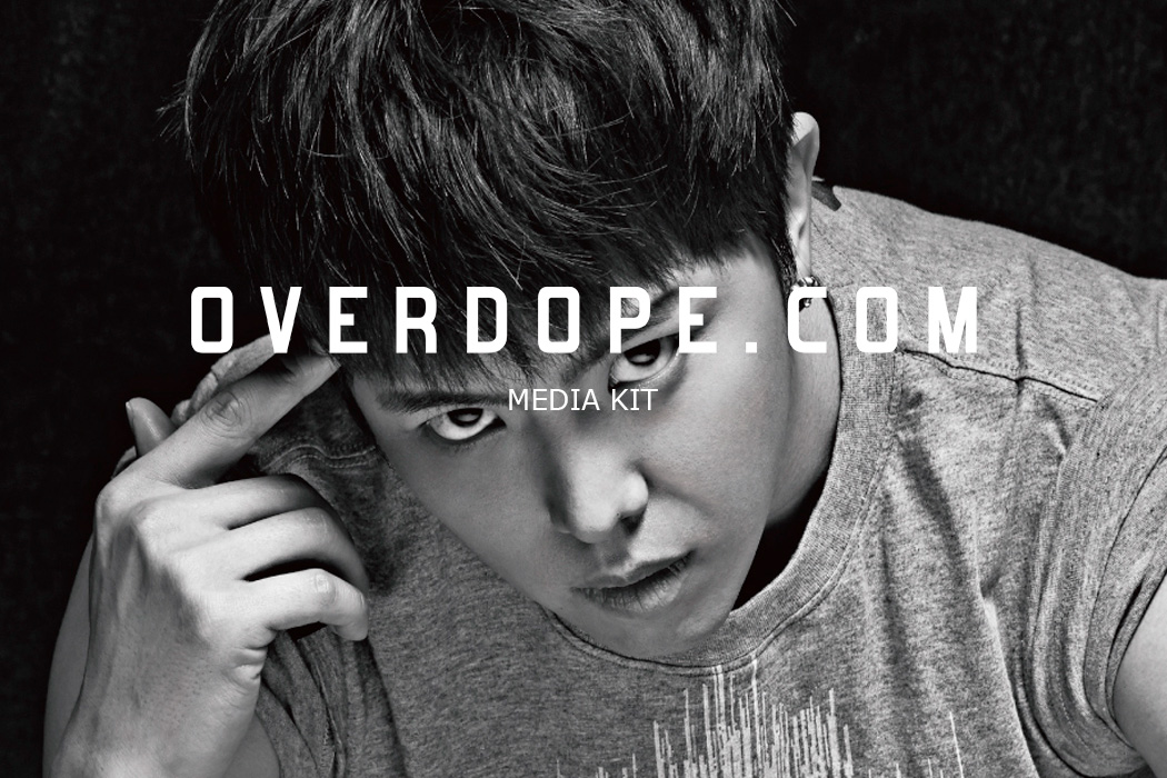 OVERDOPE.COM MEDIA KIT | OVERDOPE 華人首席線上時尚潮流雜誌